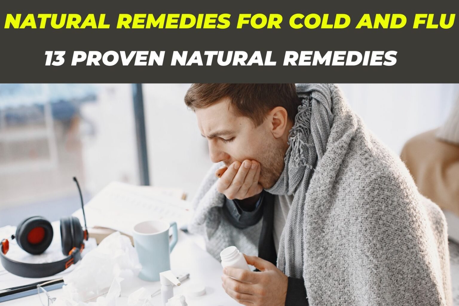 Natural Remedies for Cold and Flu | 13 Proven Natural Remedies
